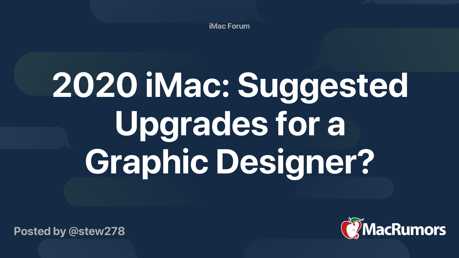 2020 iMac: Suggested Upgrades for a Graphic Designer? | MacRumors Forums