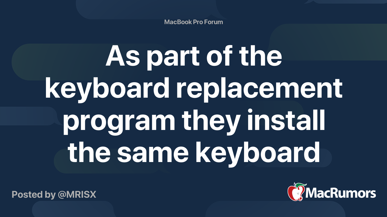 As part of the keyboard replacement program they install the same keyboard design or improved ...