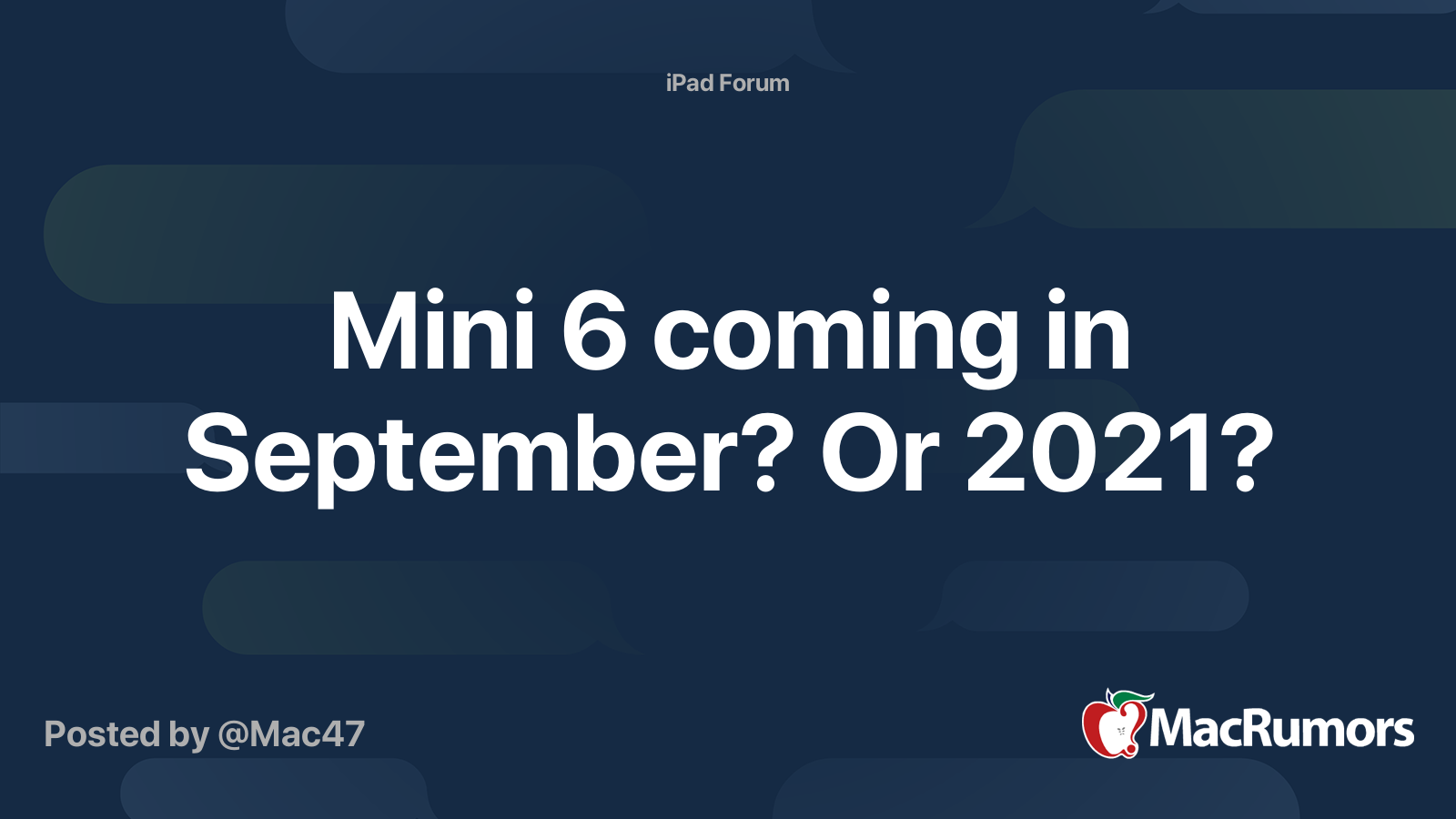 Mini 6 coming in September? Or 2021? | MacRumors Forums