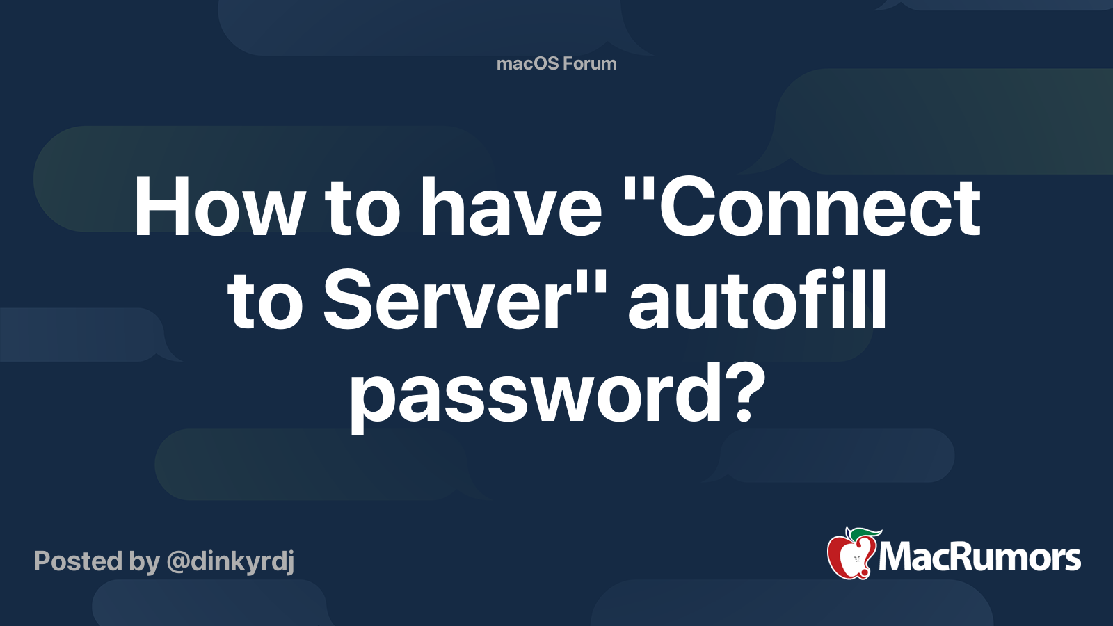 How to have "Connect to Server" autofill password? | MacRumors Forums