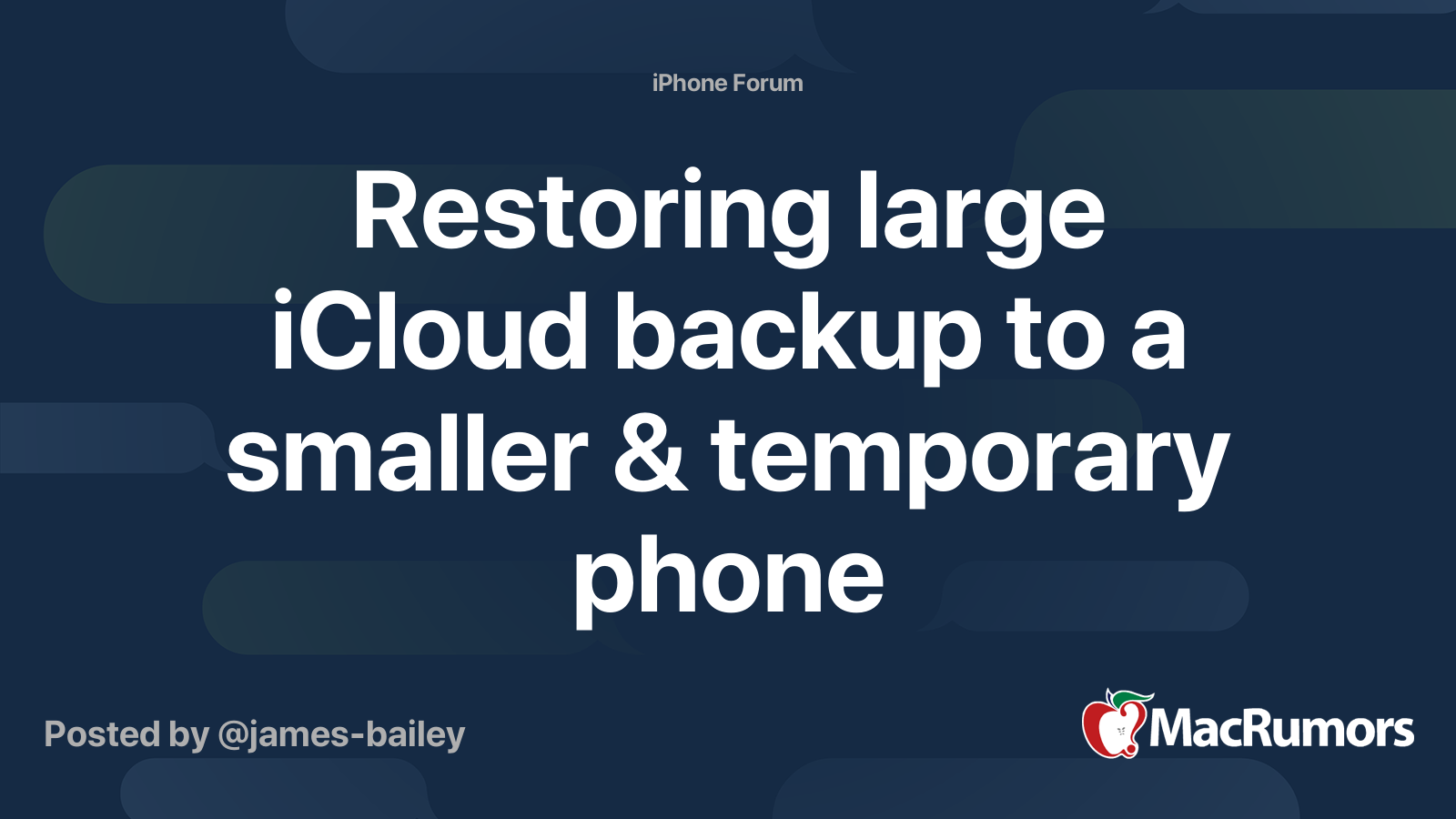 Restoring large iCloud backup to a smaller & temporary phone | MacRumors Forums