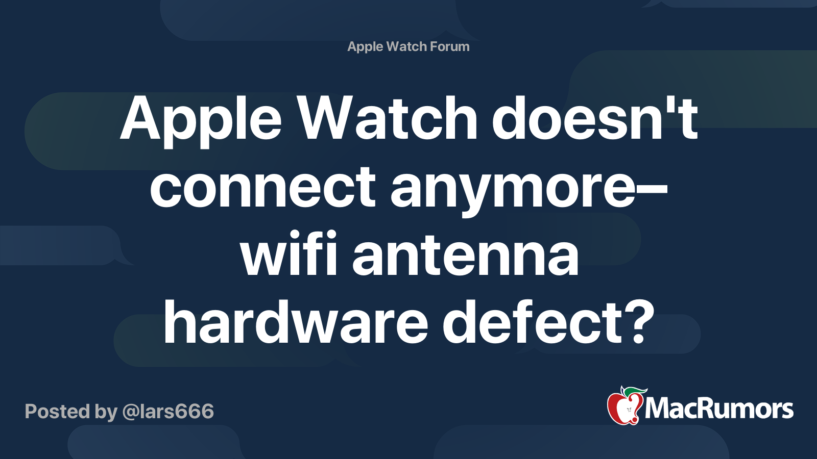 Apple Watch doesn't connect anymore– wifi antenna hardware defect? | MacRumors Forums