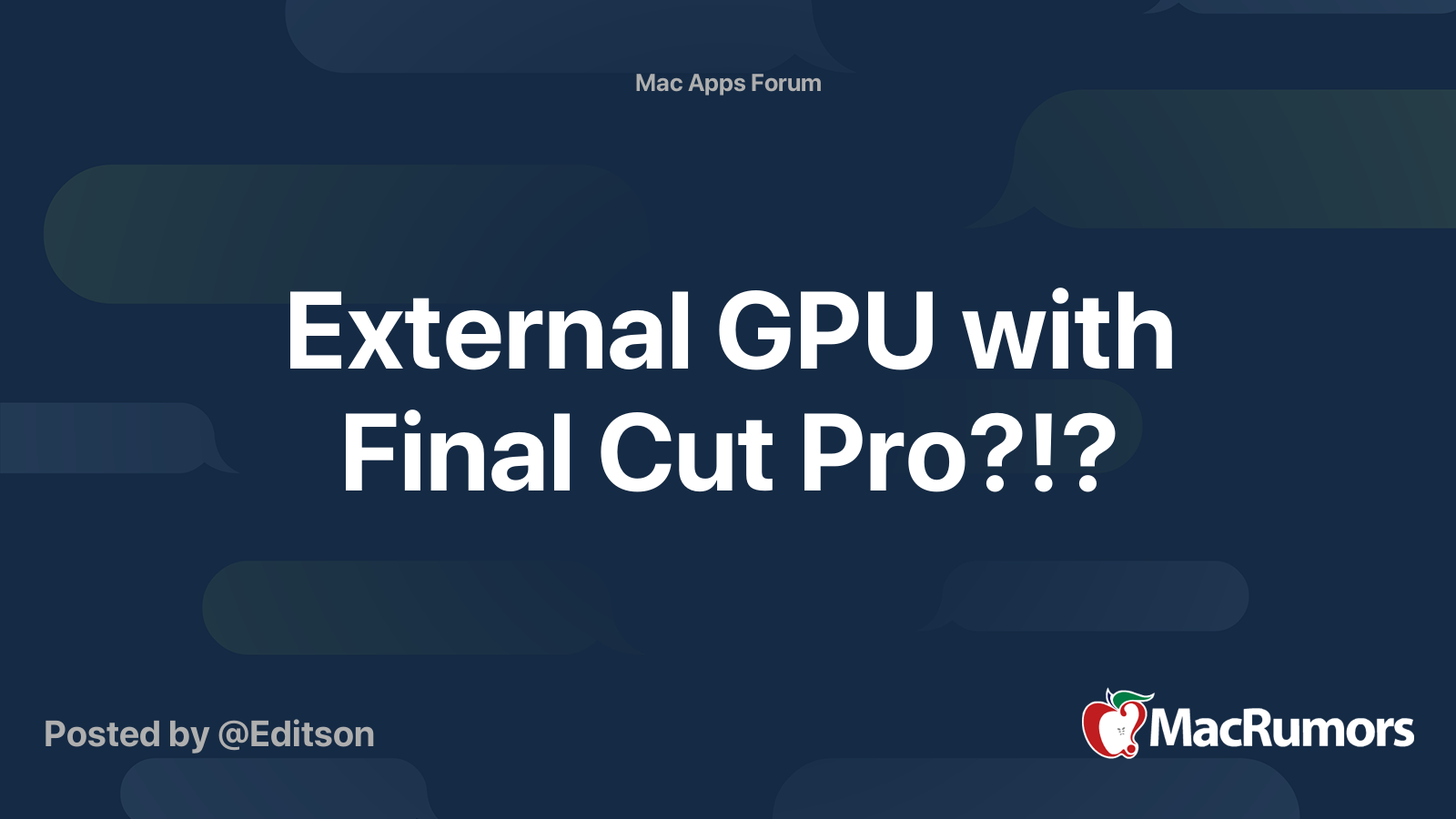 External GPU with Final Cut Pro?!? | MacRumors Forums