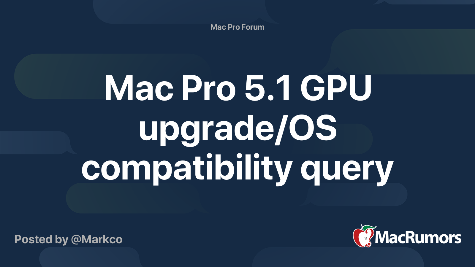 Mac Pro 5.1 GPU upgrade/OS compatibility query | MacRumors Forums