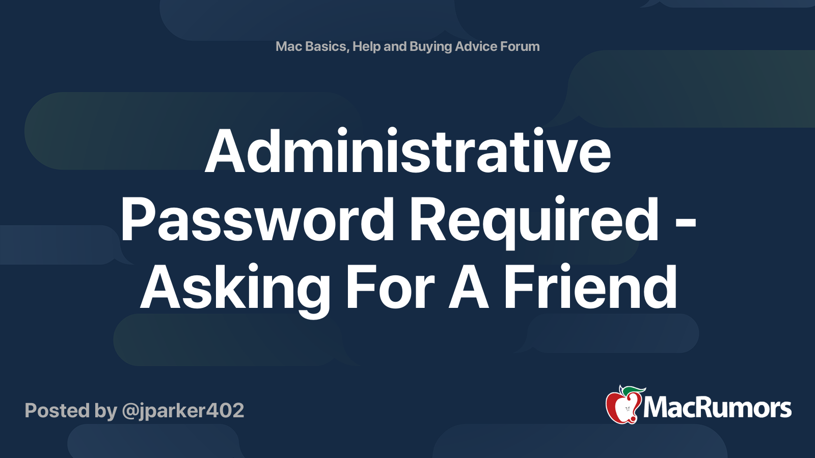 Administrative Password Required - Asking For A Friend | MacRumors Forums