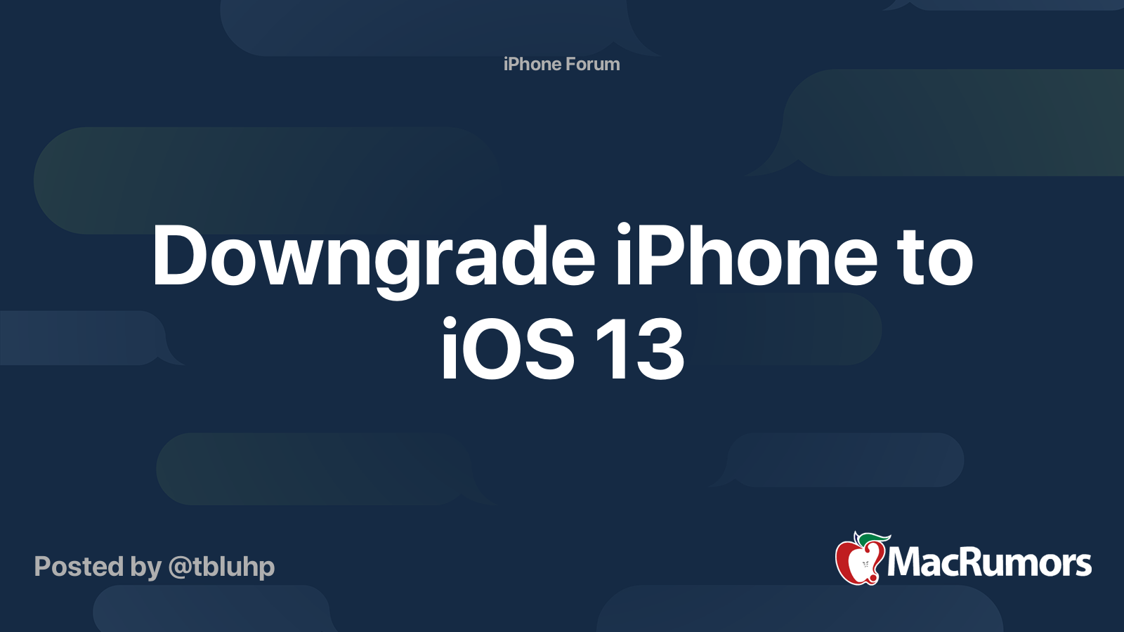 Downgrade iPhone to iOS 13 | MacRumors Forums