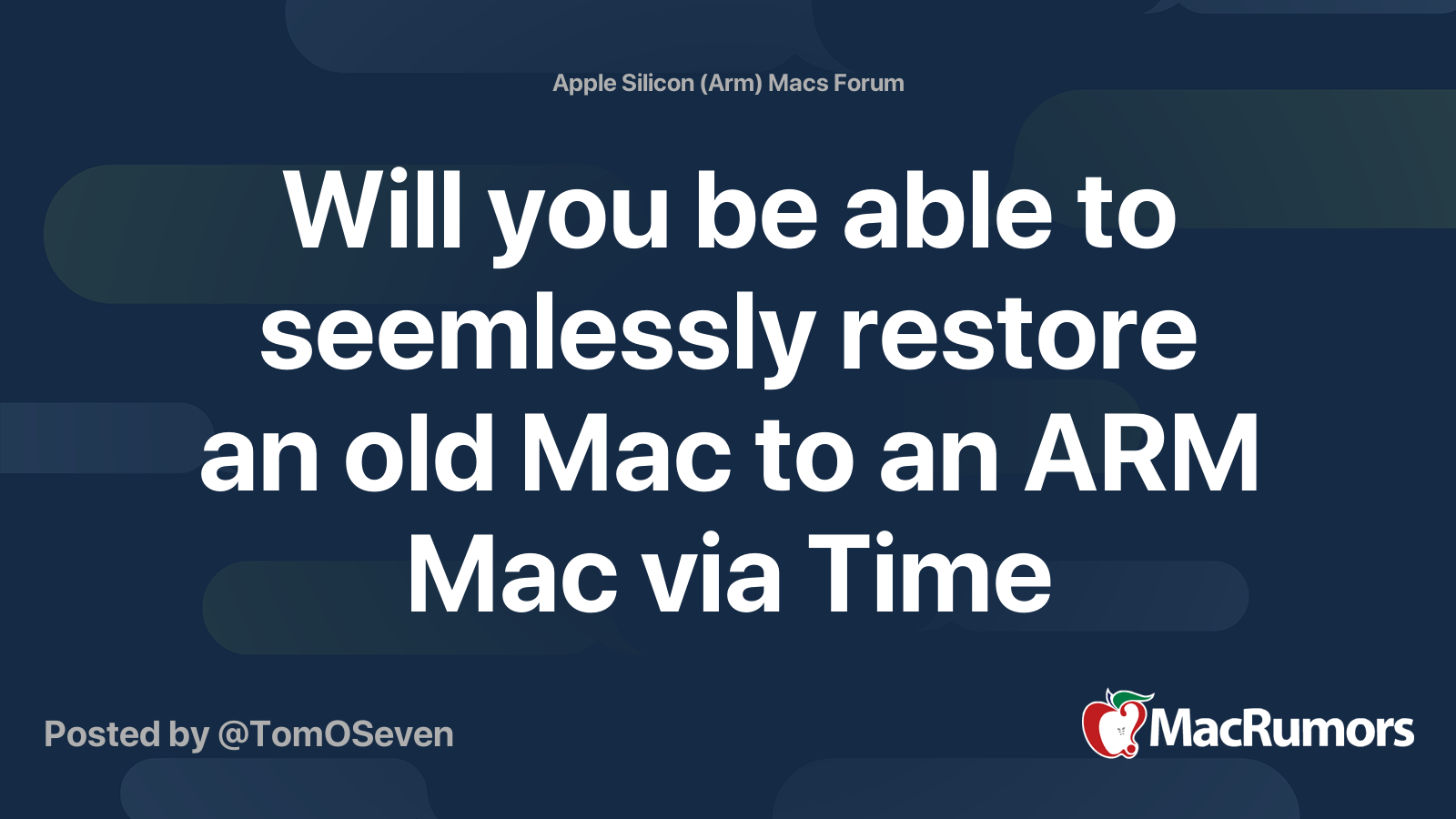Will you be able to seemlessly restore an old Mac to an ARM Mac via Time Machine? | MacRumors Forums
