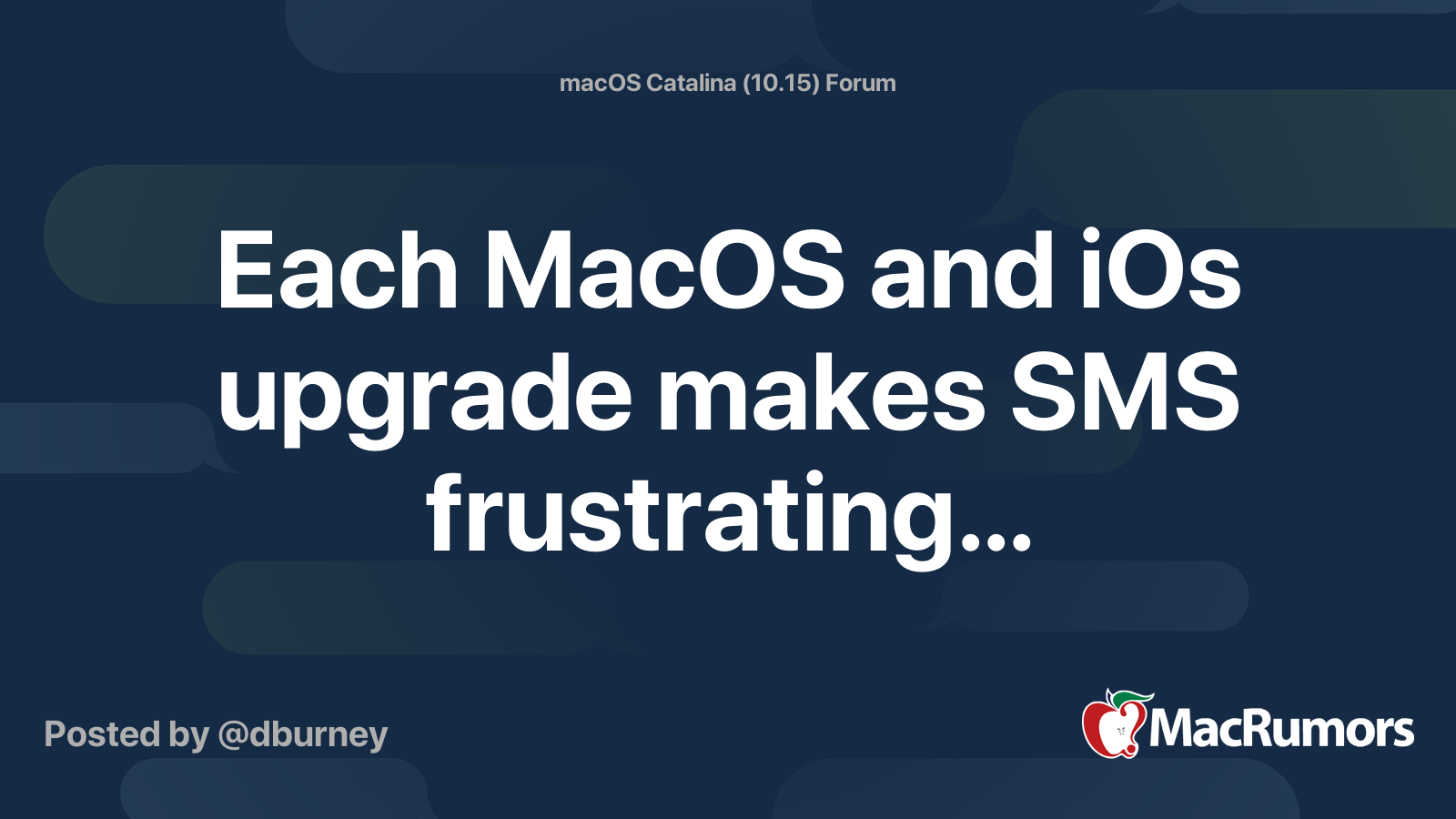 Each MacOS and iOs upgrade makes SMS frustrating… | MacRumors Forums