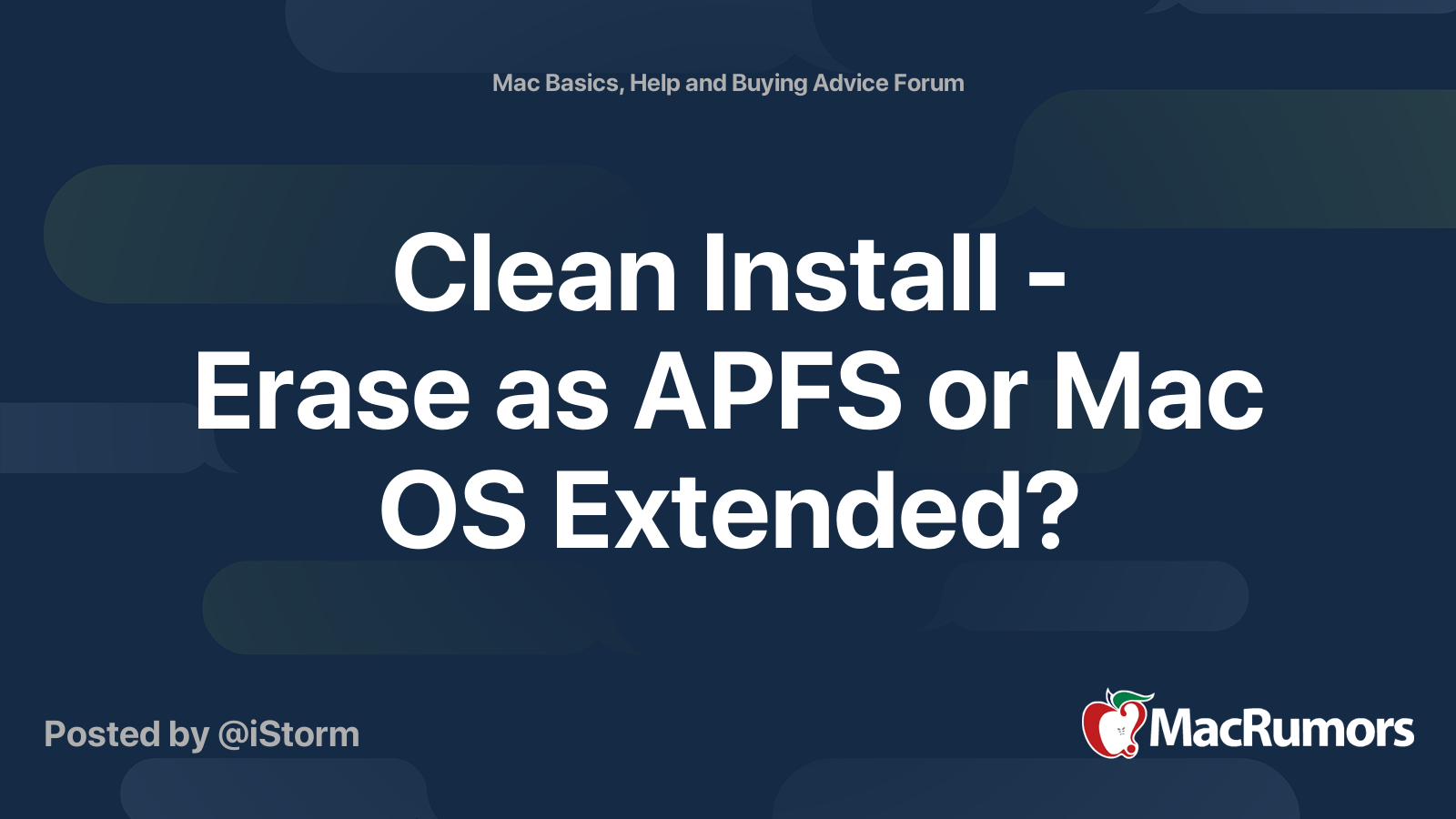 Clean Install - Erase as APFS or Mac OS Extended? | MacRumors Forums