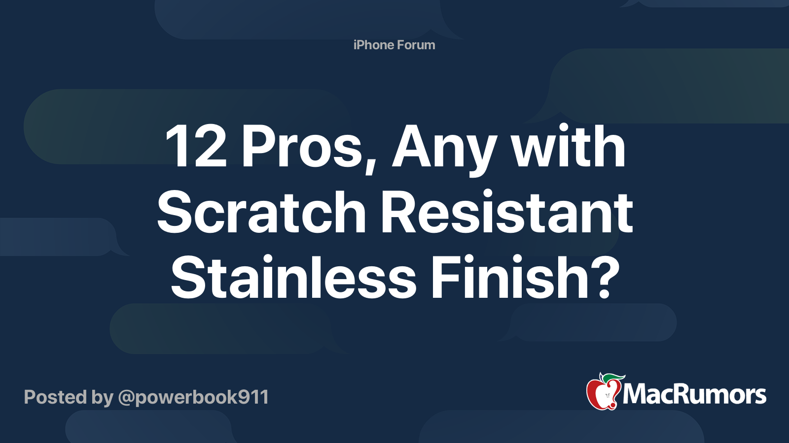 12 Pros, Any with Scratch Resistant Stainless Finish? | MacRumors Forums