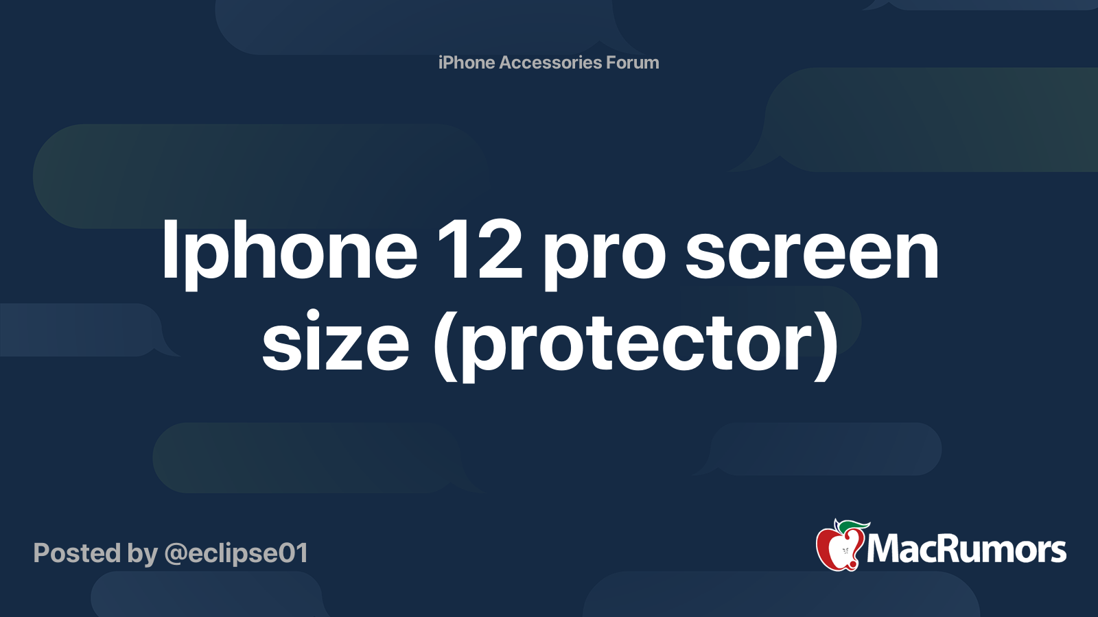 Iphone 12 pro screen size (protector) | MacRumors Forums
