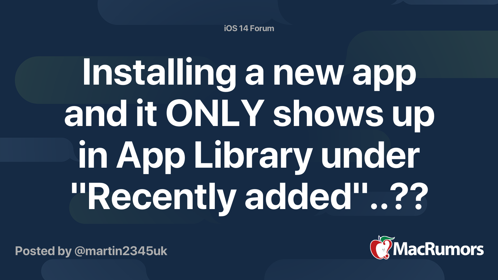 Installing a new app and it ONLY shows up in App Library under "Recently added"..?? | MacRumors ...