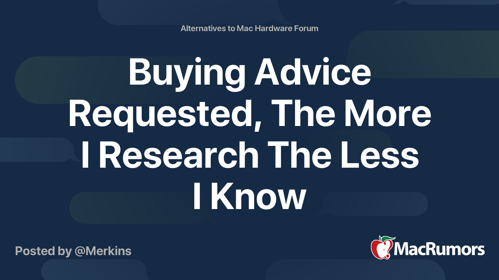 Buying Advice Requested, The More I Research The Less I Know ...