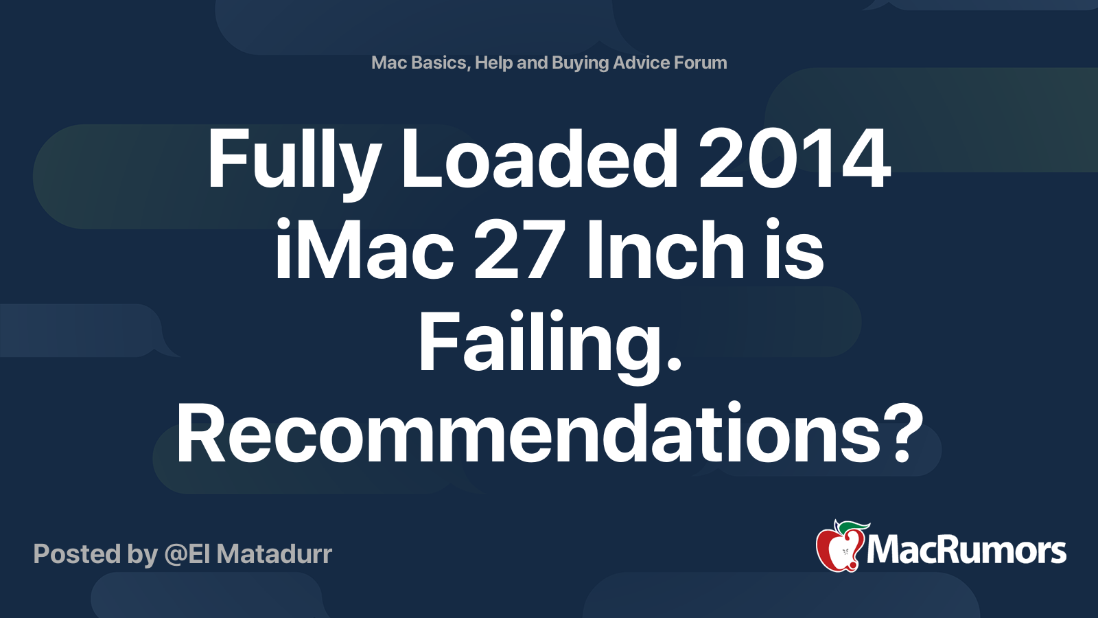 Fully Loaded 2014 iMac 27 Inch is Failing. Recommendations? | MacRumors ...