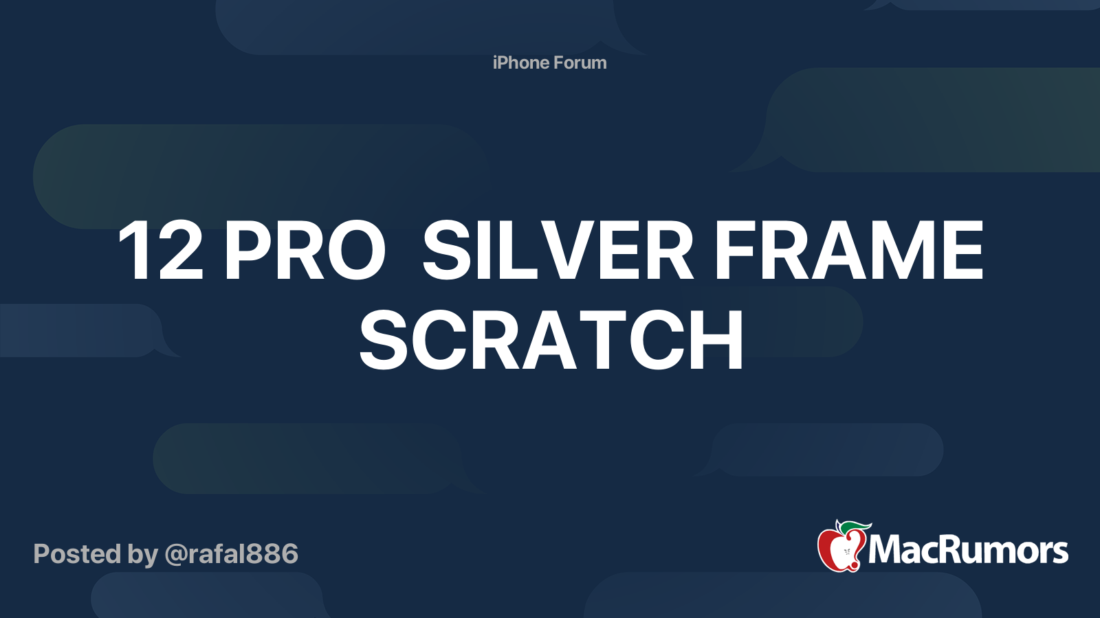 12 PRO SILVER FRAME SCRATCH | MacRumors Forums