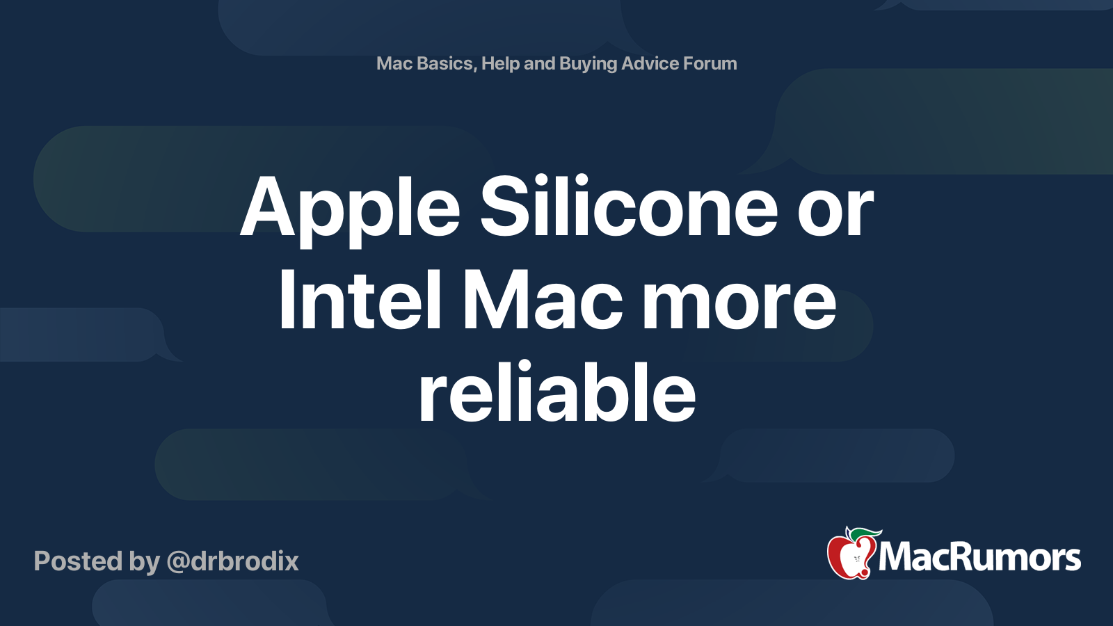 Apple Silicone or Intel Mac more reliable | MacRumors Forums