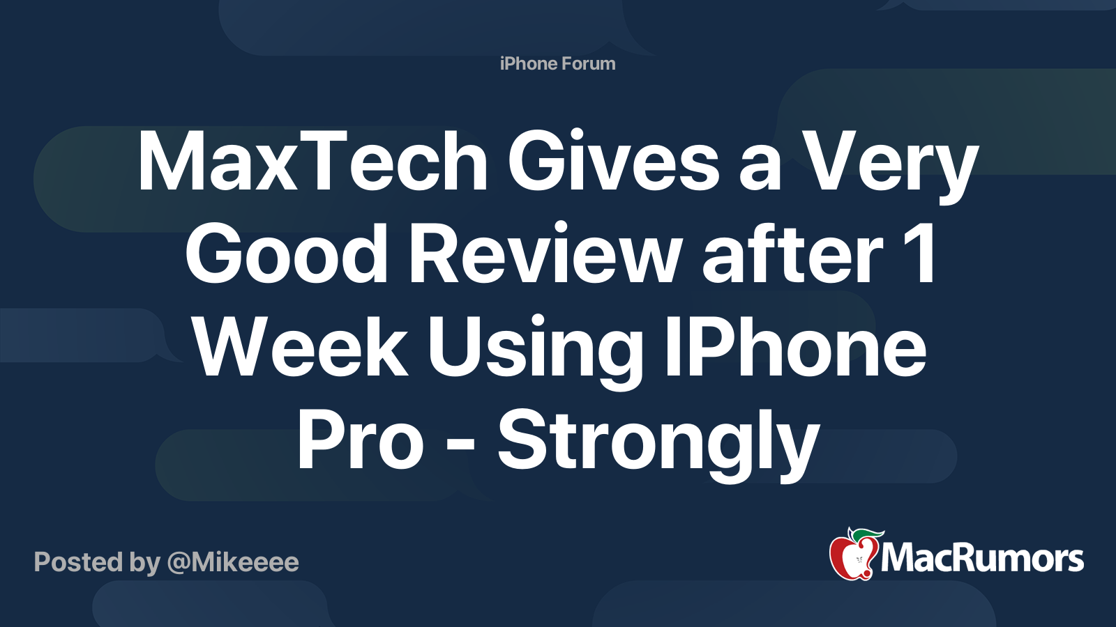 MaxTech Gives a Very Good Review after 1 Week Using IPhone Pro ...