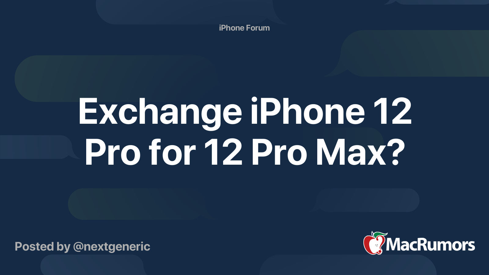 Exchange iPhone 12 Pro for 12 Pro Max? | MacRumors Forums