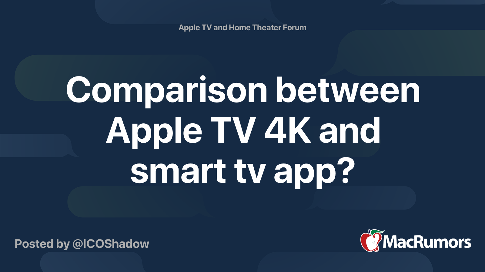 Comparison between Apple TV 4K and smart tv app? | MacRumors Forums