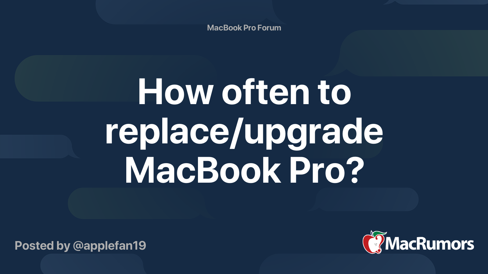 How often to replace/upgrade MacBook Pro? | MacRumors Forums