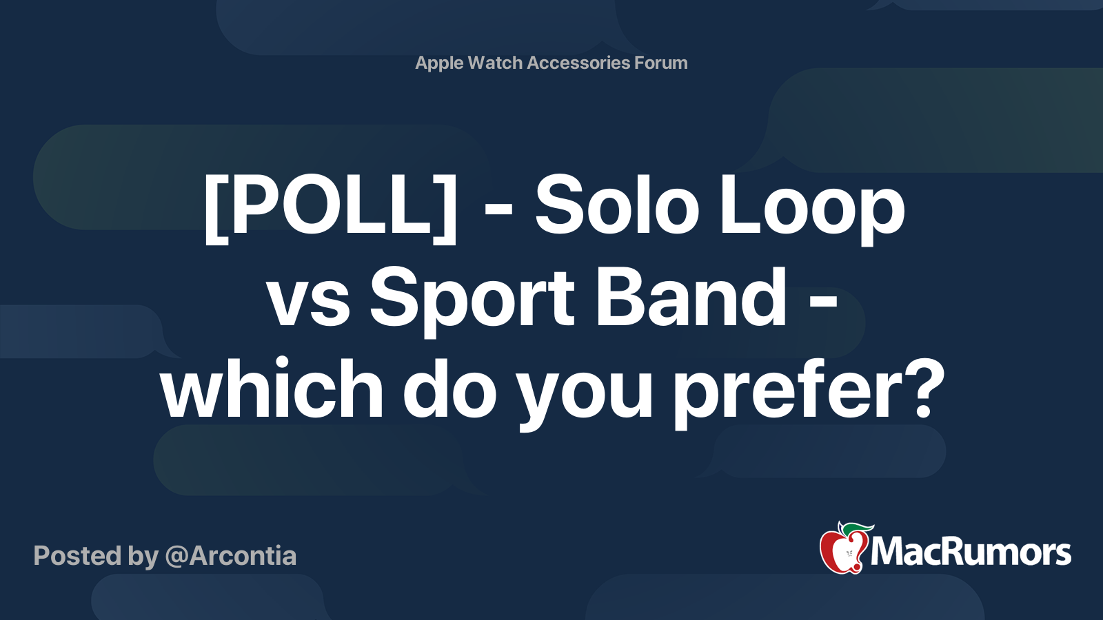 [POLL] - Solo Loop vs Sport Band - which do you prefer? | MacRumors Forums