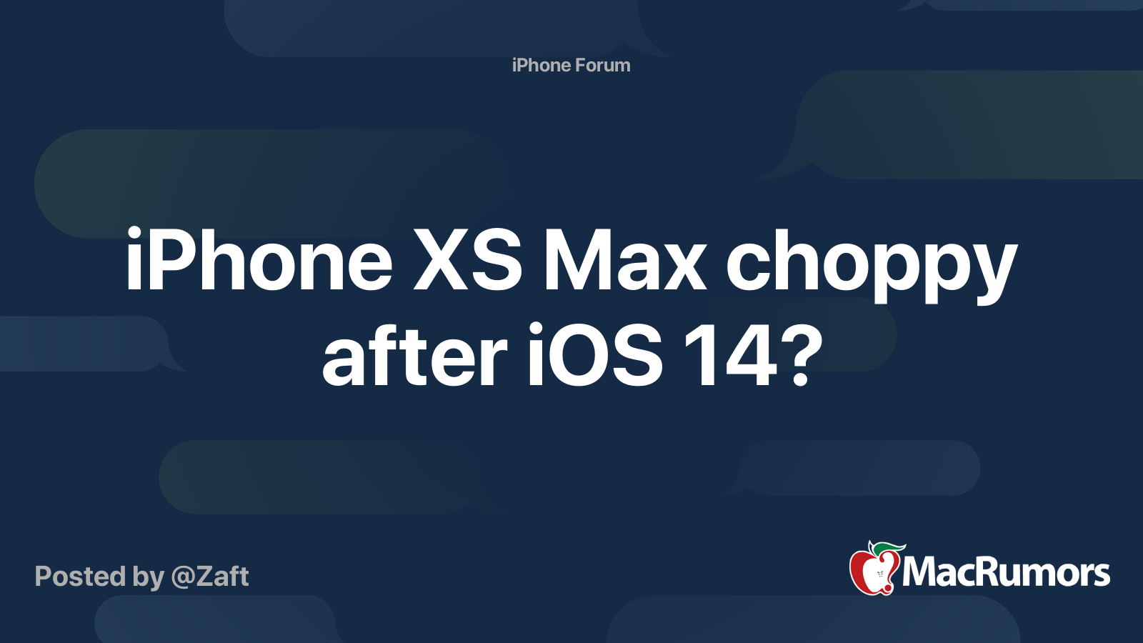 iPhone XS Max choppy after iOS 14? | MacRumors Forums