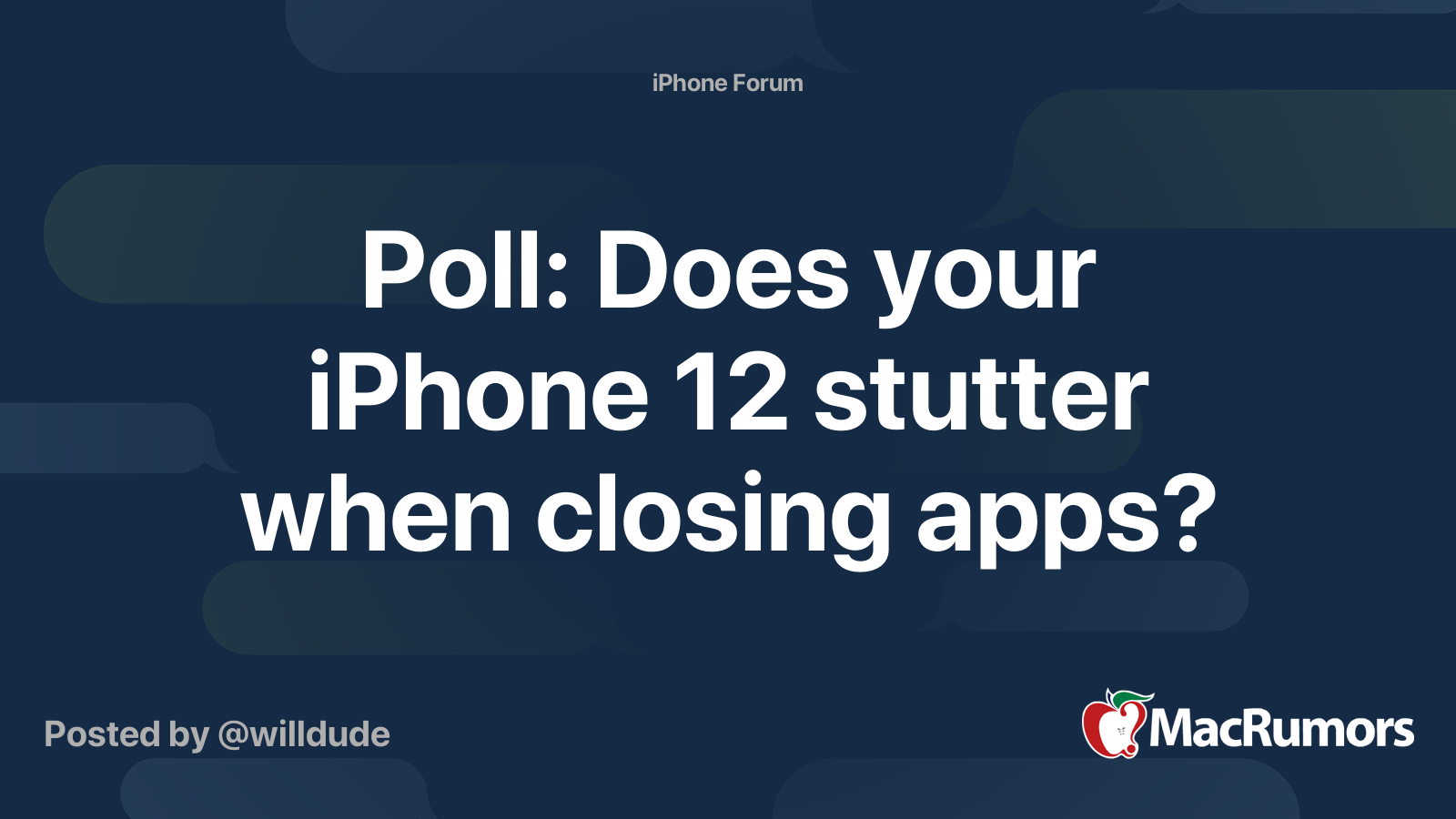 Poll: Does your iPhone 12 stutter when closing apps? | MacRumors Forums
