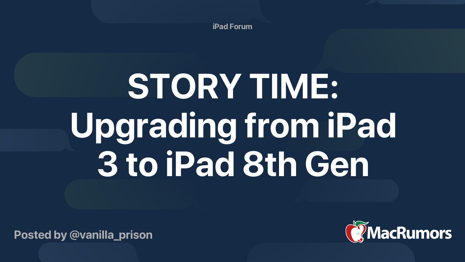 STORY TIME: Upgrading from iPad 3 to iPad 8th Gen | MacRumors Forums