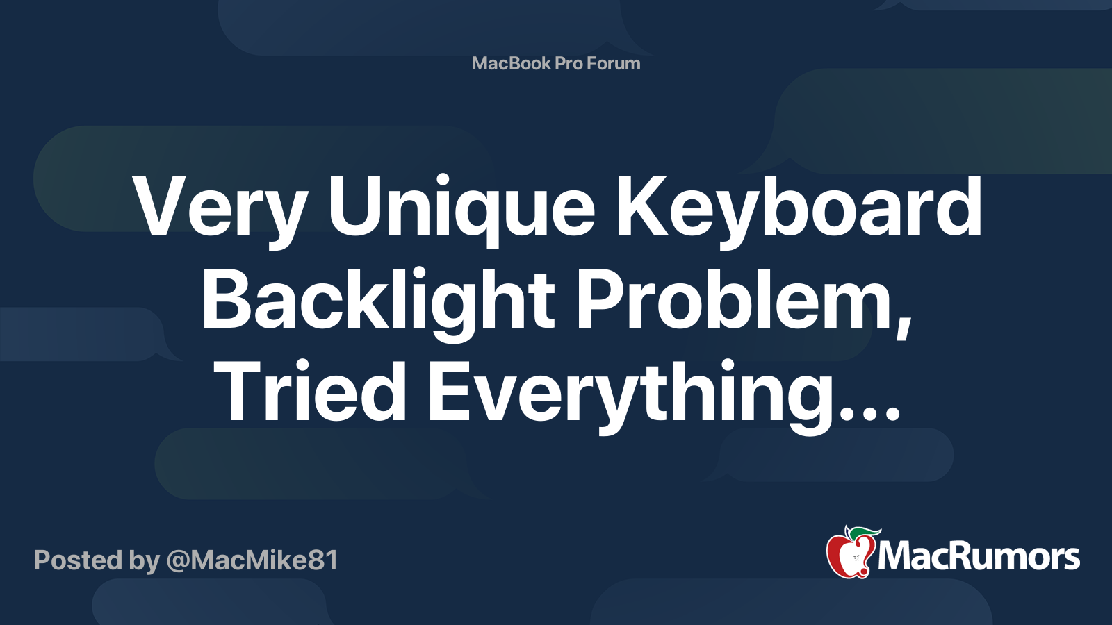 Very Unique Keyboard Backlight Problem, Tried Everything... | MacRumors Forums