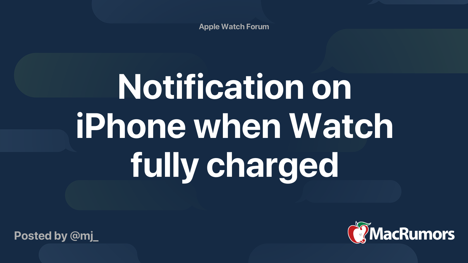 Notification on iPhone when Watch fully charged | MacRumors Forums