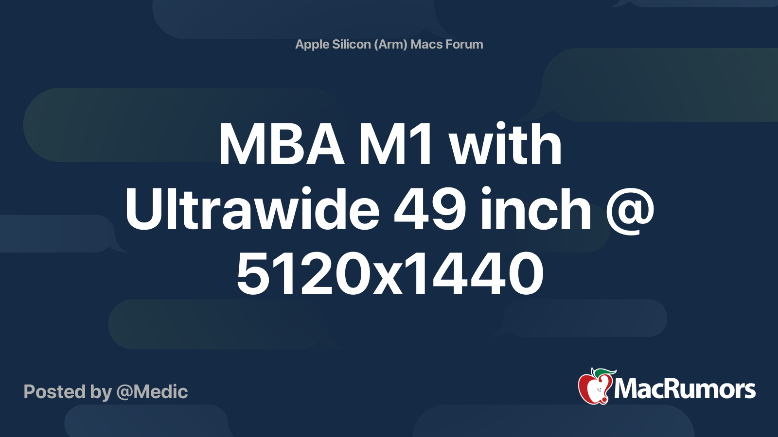 MBA M1 with Ultrawide 49 inch @ 5120x1440 | MacRumors Forums