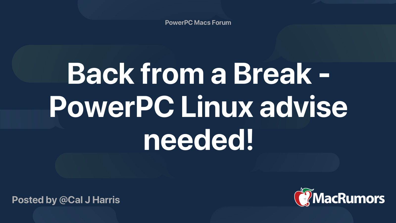 Back from a Break - PowerPC Linux advise needed! | MacRumors Forums