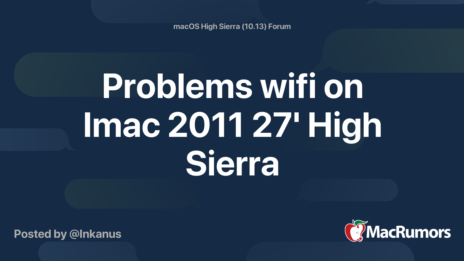 Problems wifi on Imac 2011 27' High Sierra | MacRumors Forums
