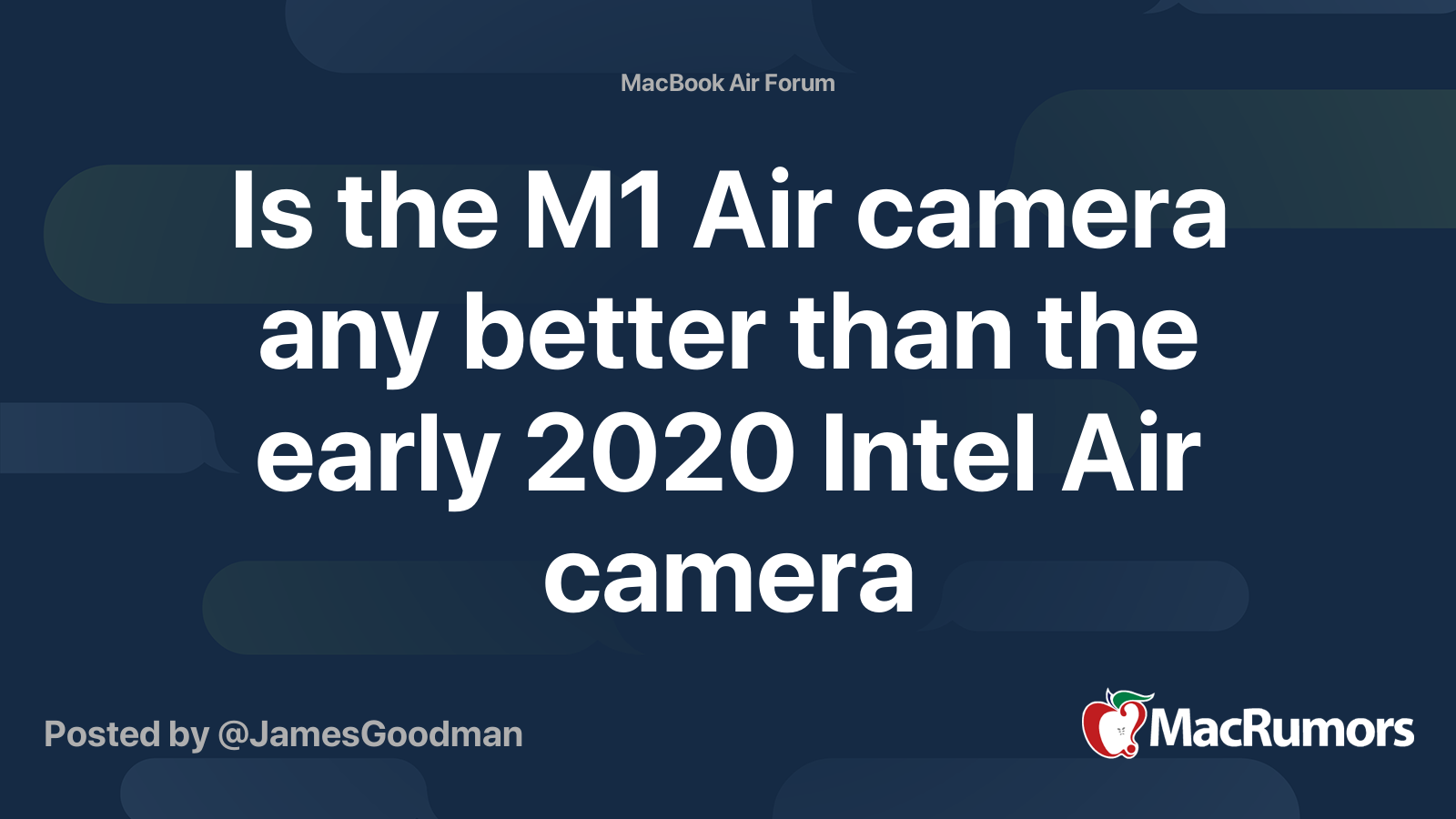 Is the M1 Air camera any better than the early 2020 Intel Air camera ...