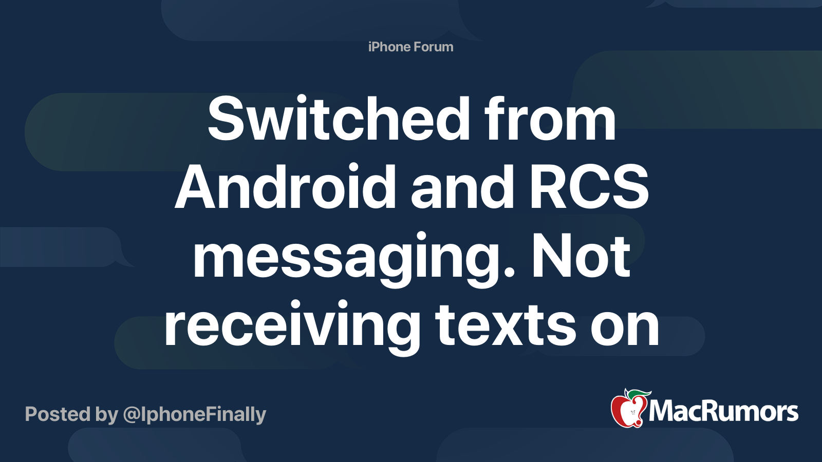 Switched from Android and RCS messaging. Not receiving texts on Iphone. | MacRumors Forums