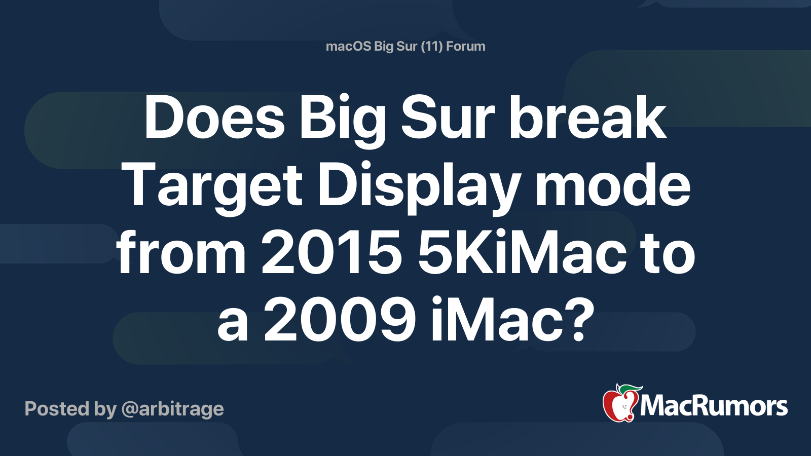 Does Big Sur break Target Display mode from 2015 5KiMac to a 2009 iMac? | MacRumors Forums