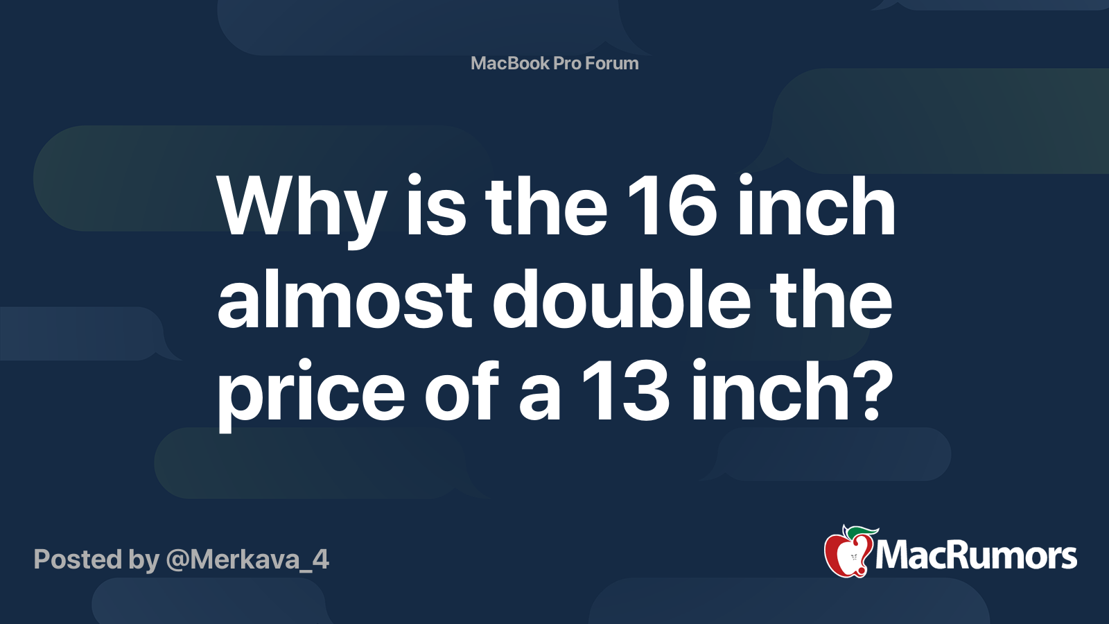 Why is the 16 inch almost double the price of a 13 inch? | MacRumors Forums