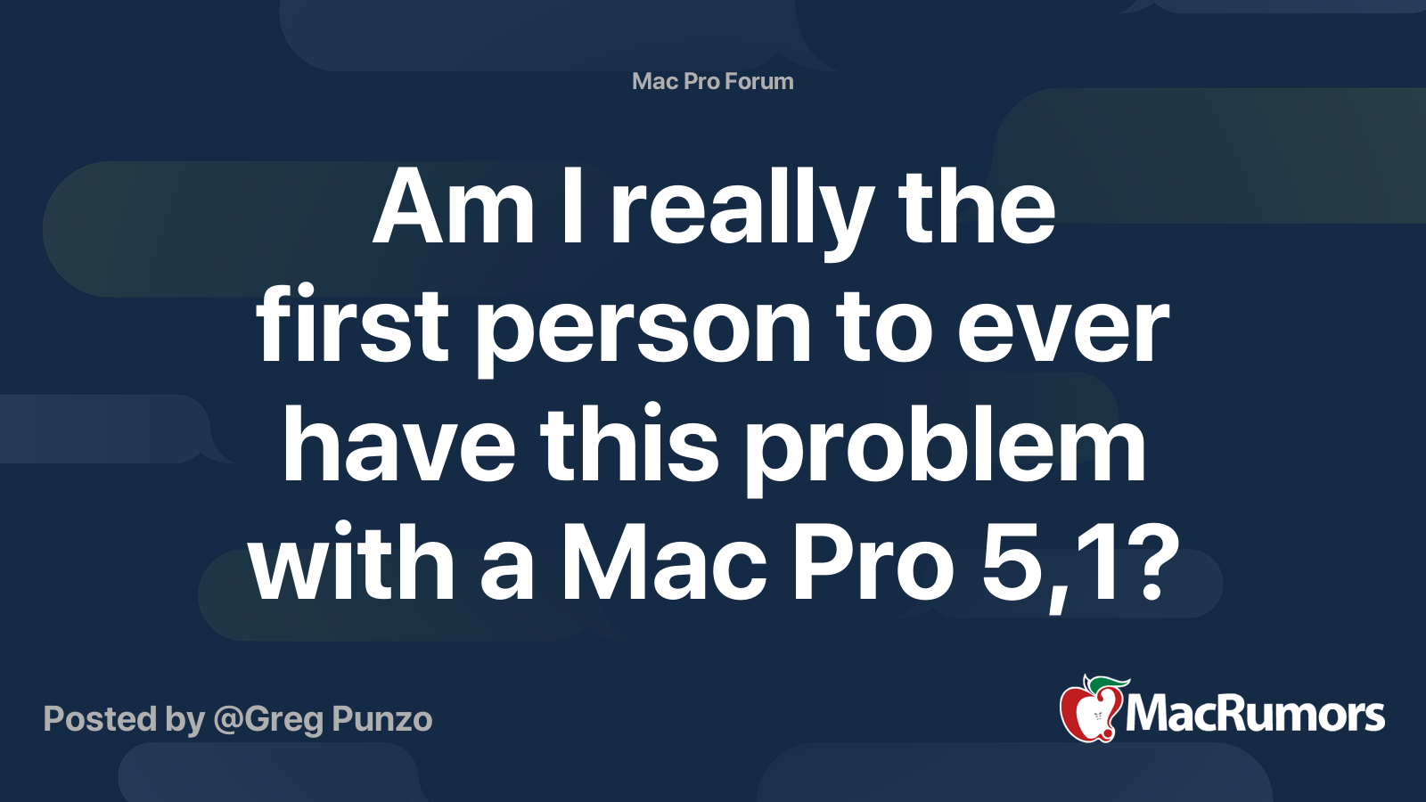 Am I really the first person to ever have this problem with a Mac Pro 5,1? | MacRumors Forums