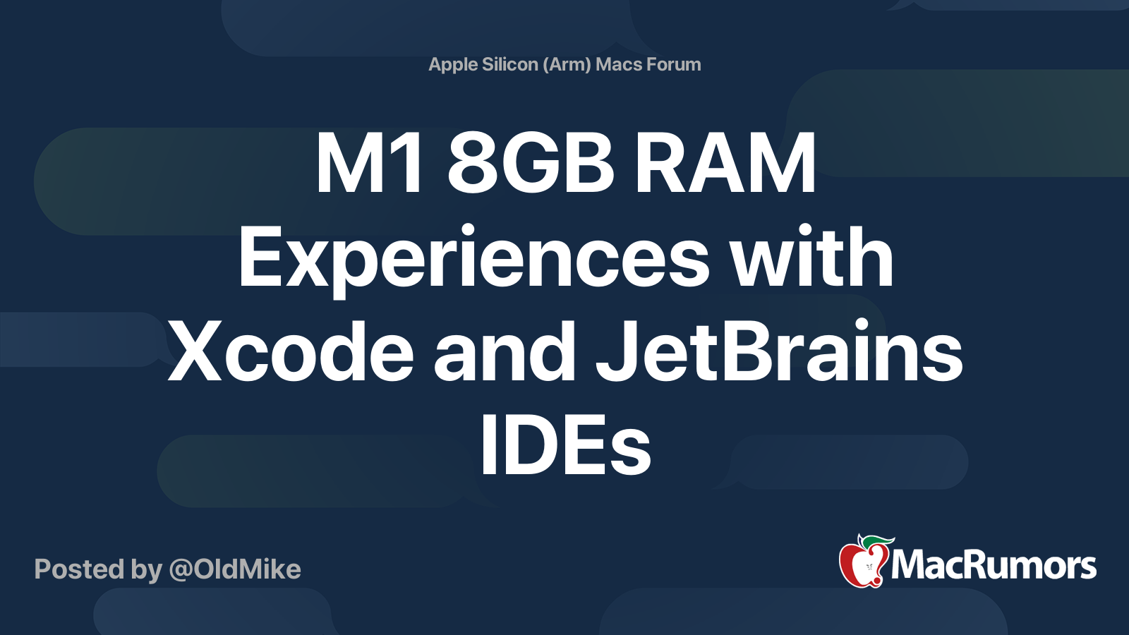 M1 8GB RAM Experiences with Xcode and JetBrains IDEs | MacRumors Forums