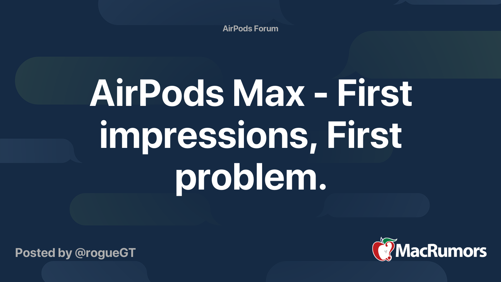 AirPods Max - First impressions, First problem. | MacRumors Forums
