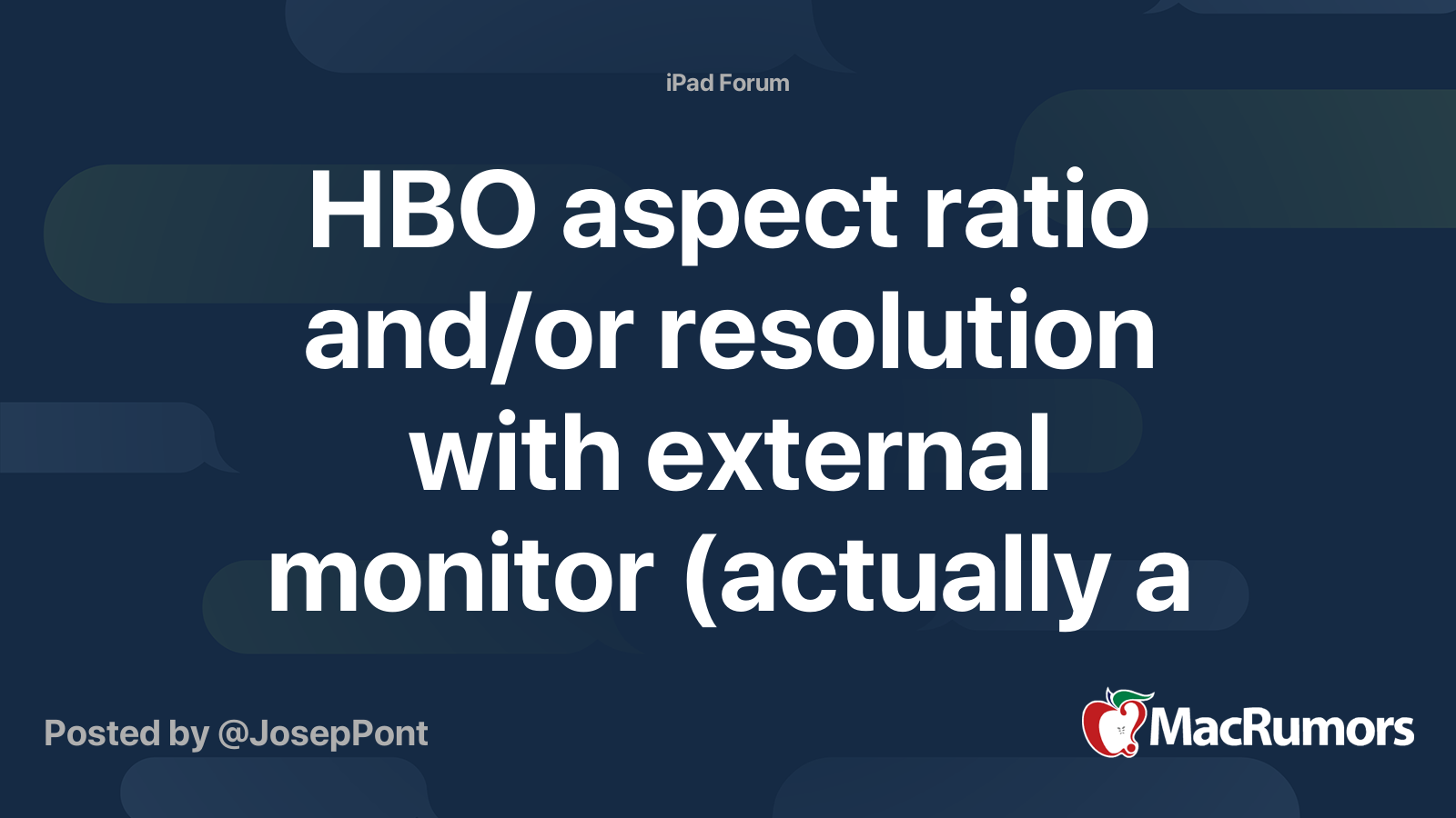 HBO aspect ratio and/or resolution with external monitor (actually a ...