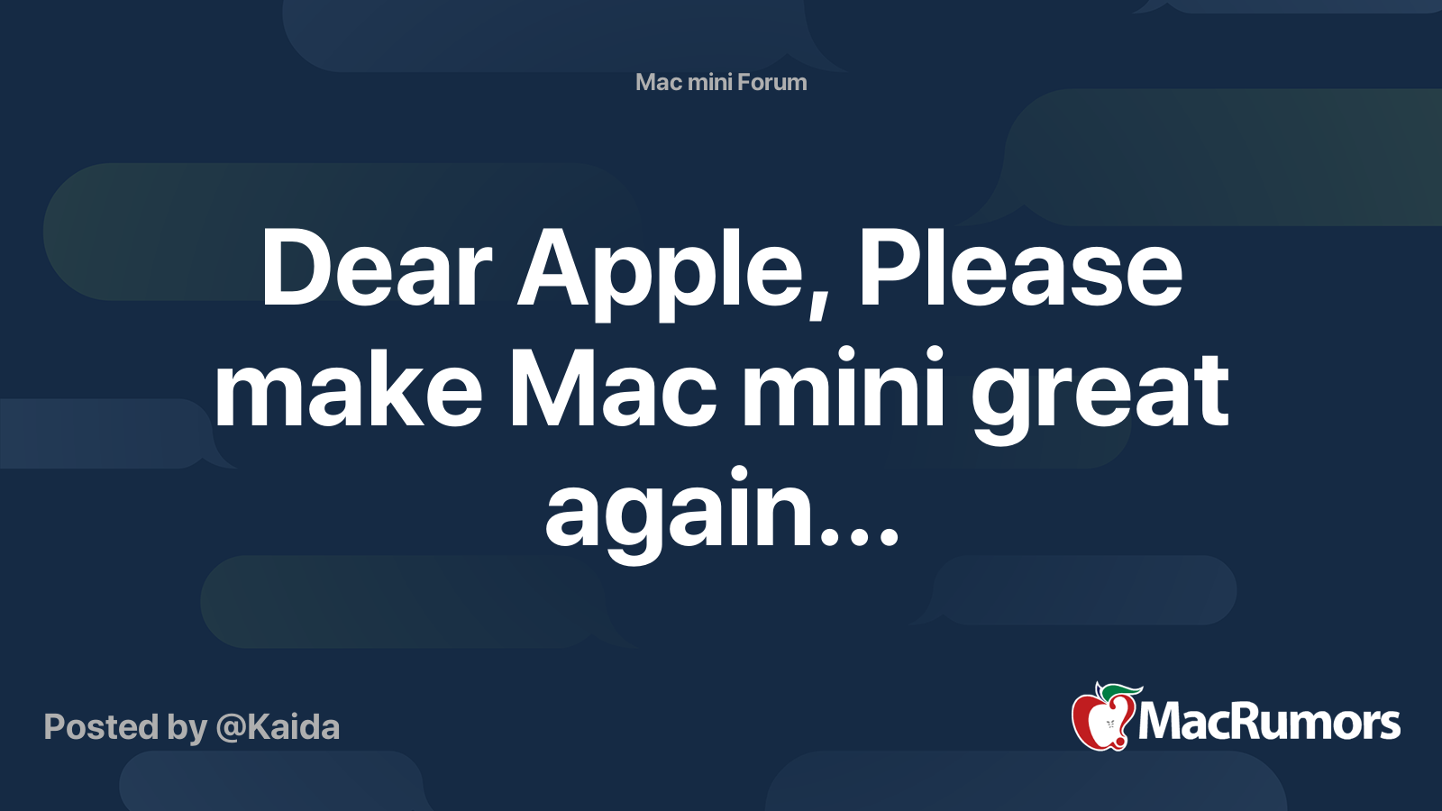Dear Apple, Please make Mac mini great again... | MacRumors Forums