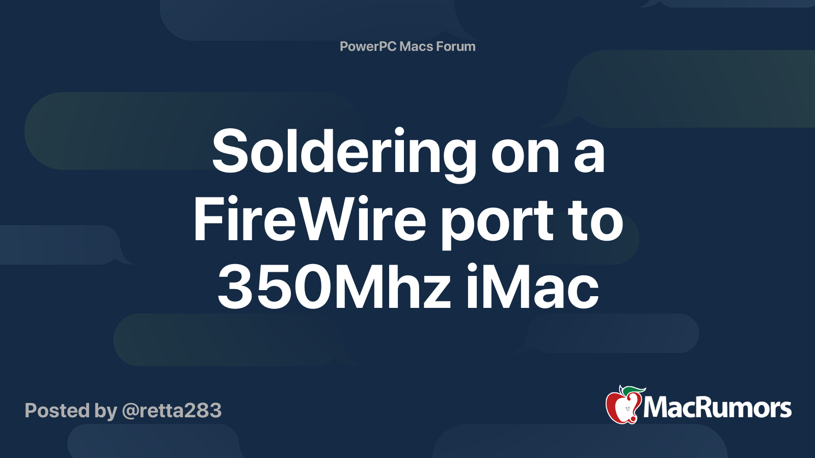 Soldering on a FireWire port to 350Mhz iMac | MacRumors Forums