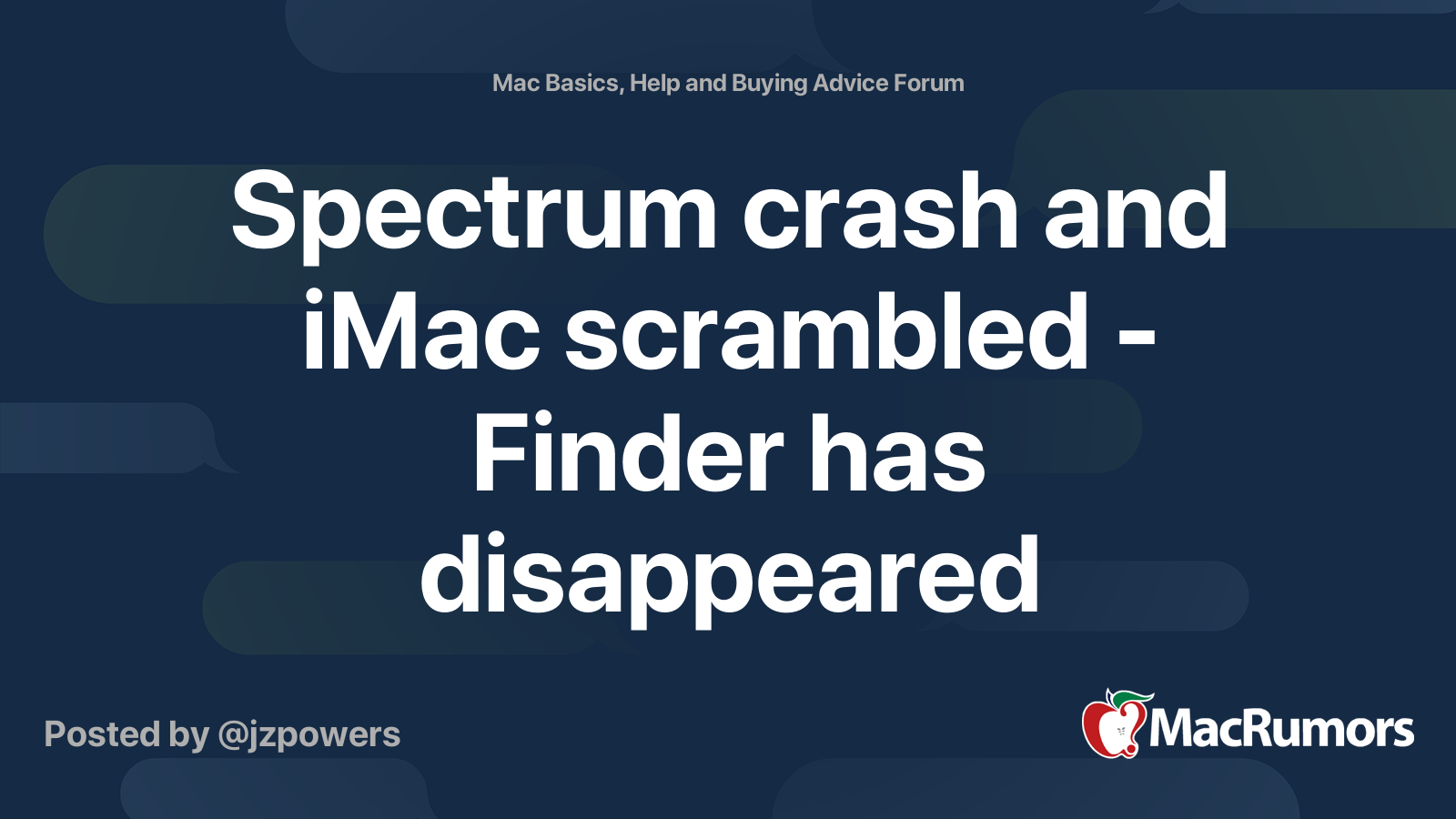 Spectrum crash and iMac scrambled - Finder has disappeared | MacRumors Forums