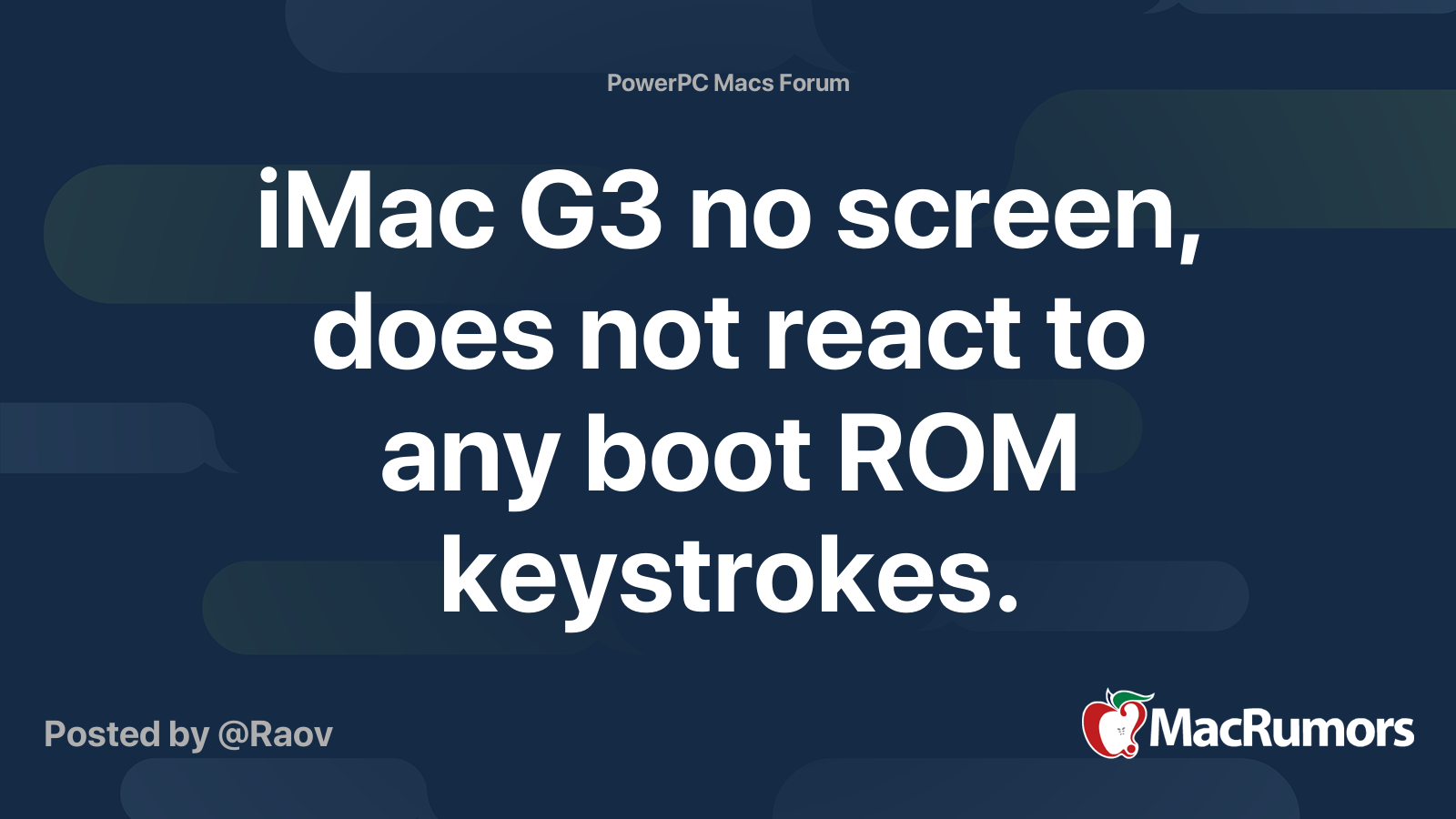 iMac G3 no screen, does not react to any boot ROM keystrokes. | MacRumors Forums