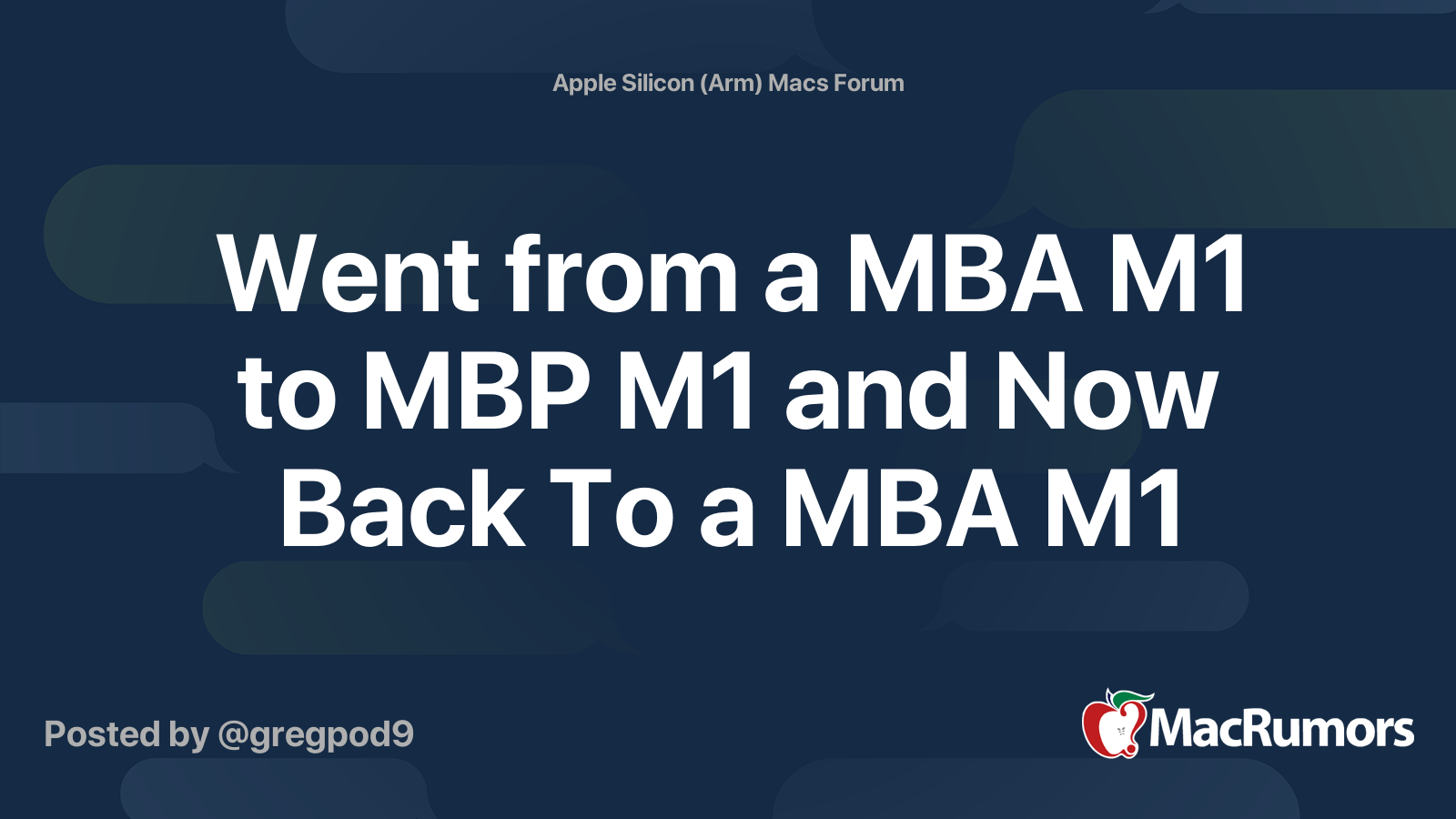 Went from a MBA M1 to MBP M1 and Now Back To a MBA M1 | MacRumors Forums