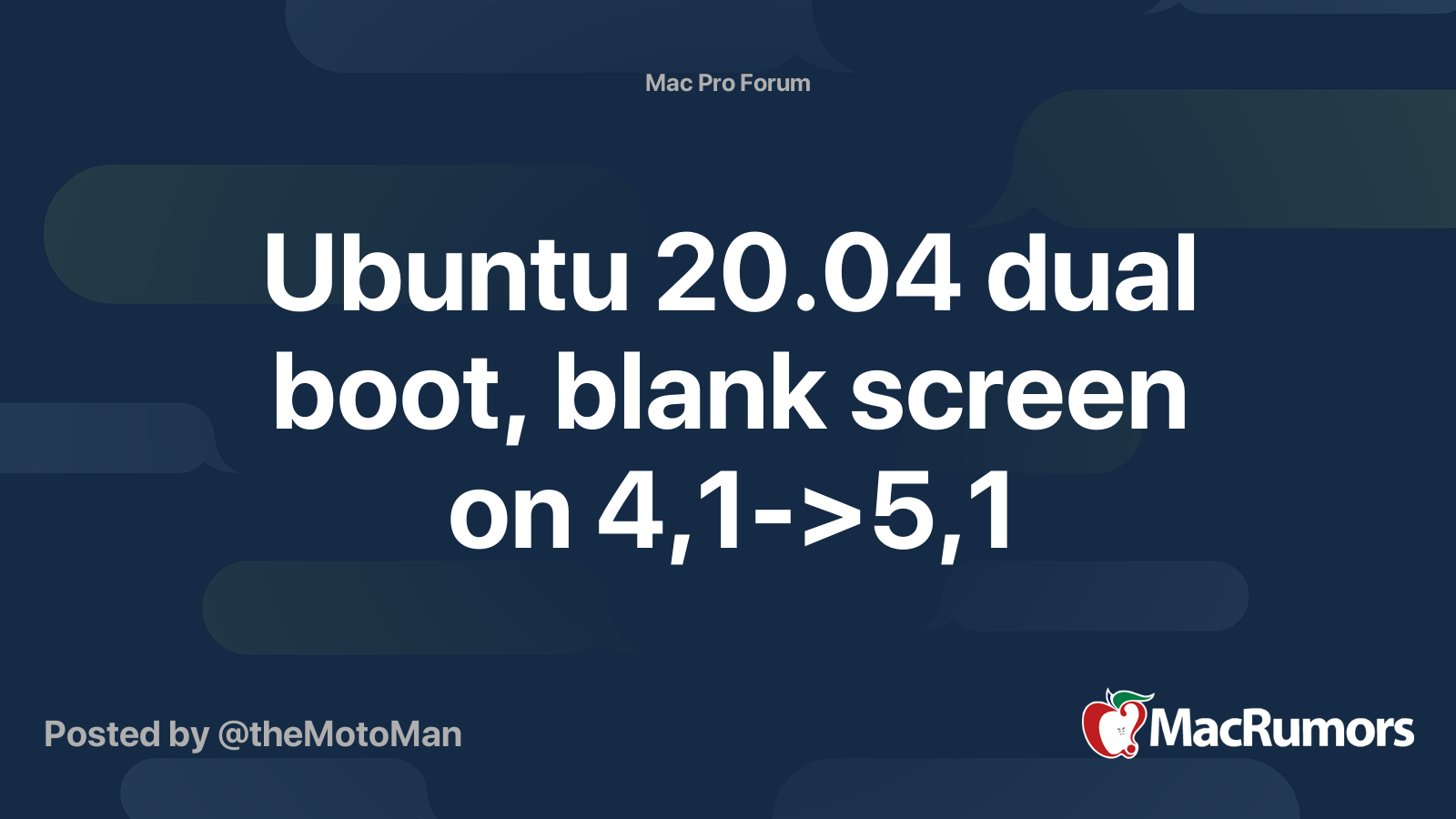 Ubuntu 20.04 dual boot, blank screen on 4,1->5,1 | MacRumors Forums