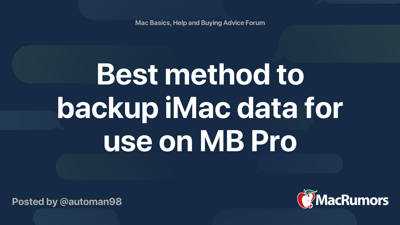 Best method to backup iMac data for use on MB Pro | MacRumors Forums