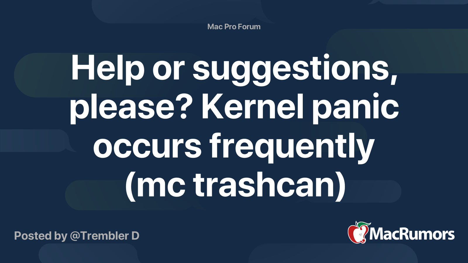 Help or suggestions, please? Kernel panic occurs frequently (mc trashcan) | MacRumors Forums