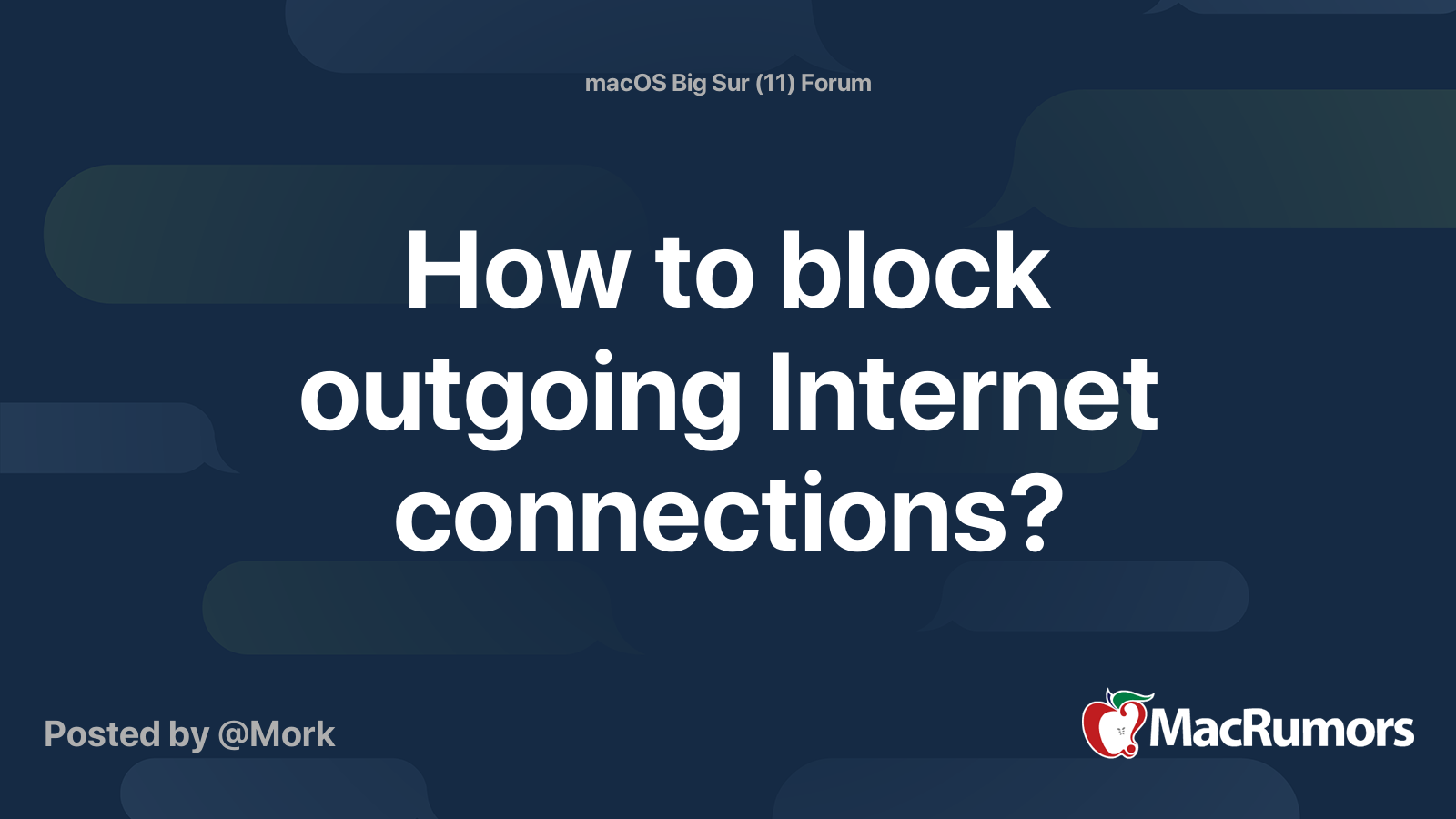 How to block outgoing Internet connections? | MacRumors Forums